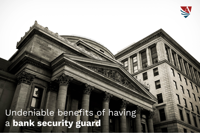 Undeniable benefits of having a bank security guard - Patrol 51